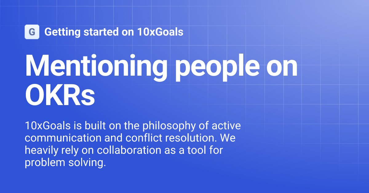 Mentioning people on OKRs | Getting started on 10xGoals