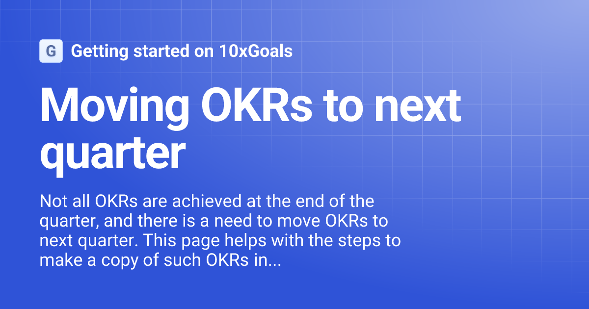 Moving OKRs to next quarter | Getting started on 10xGoals