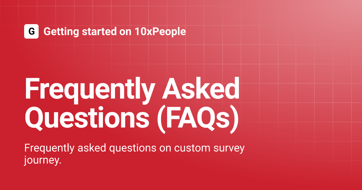 Frequently Asked Questions (FAQs) | Getting started on 10xPeople Frequently Asked Questions (FAQs) | Getting started on 10xPeople