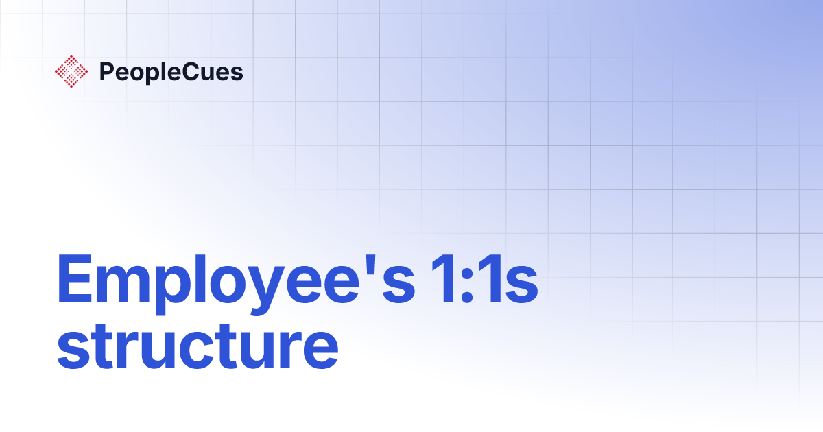 Employee's 1:1s structure | PeopleCues