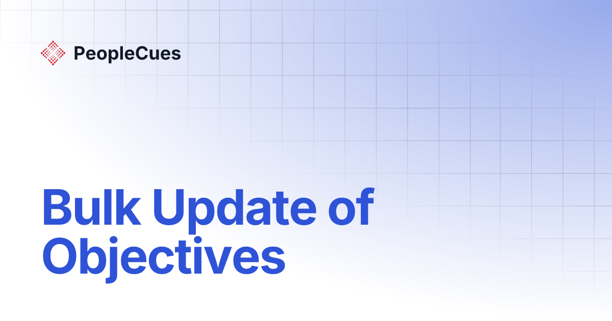Bulk Update of Objectives | PeopleCues